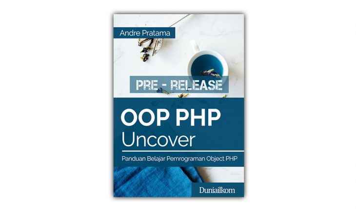 Oop Php Uncover Panduan Belajar Pemrograman Object Php Duniailkom